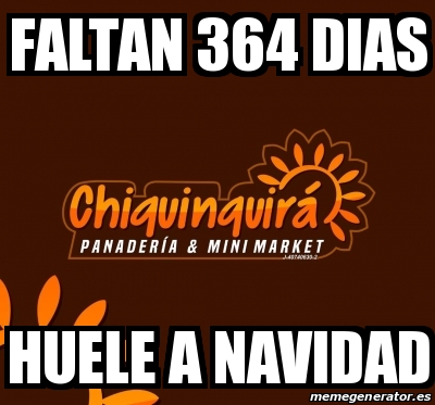 Meme Personalizado - Faltan 364 dias Huele a navidad - 31225947