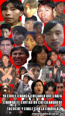 Meme Personalizado - Ya chole chango chilango Que chafa chamba te ...