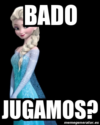 Meme Personalizado - Bado Jugamos? - 31228093