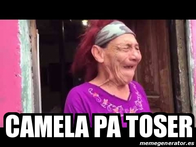 Meme Personalizado - Camela pa toser - 31228199