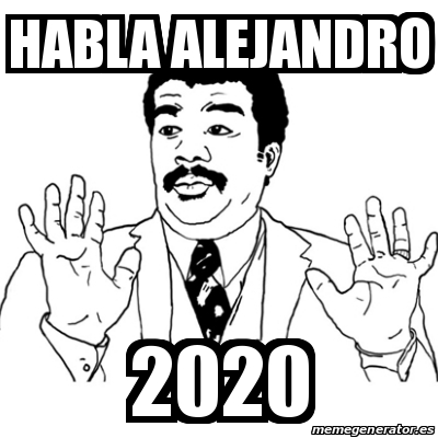 Meme Ay Si - Habla Alejandro 2020 - 31228612