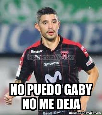 Meme Personalizado - no puedo gaby no me deja - 31229283