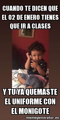 Meme Personalizado - Cuando te dicen que el 02 de enero tienes que ir a ...