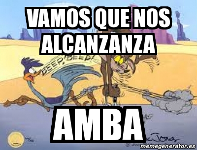 Meme Personalizado - vamos que nos alcanzanza amba - 31229675