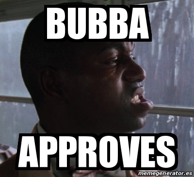 Meme Personalizado - Bubba Approves - 31229758