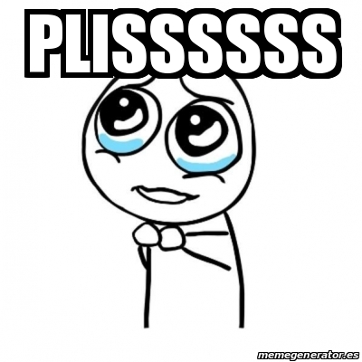 Meme Por favor - plissssss - 31229866