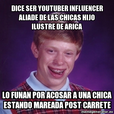 Meme Bad Luck Brian - Dice ser youtuber influencer aliade de las chicas ...