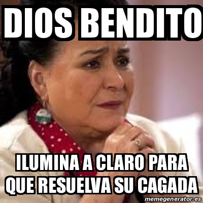 Meme Personalizado - dios bendito ilumina a claro para que resuelva su ...