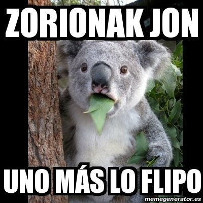 Meme Koala - Zorionak Jon Uno mÃ¡s lo flipo - 31231097