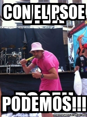 Meme Personalizado - Con el psoe Podemos!!! - 31232519
