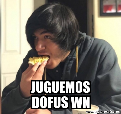 Meme Personalizado - Juguemos dofus wn - 31233071
