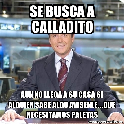 Meme Matias Prats - Se busca a calladito Aun no llega a su casa si ...