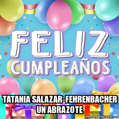 Meme Personalizado - Tatania Salazar-Fehrenbacher un abrazote - 31234568