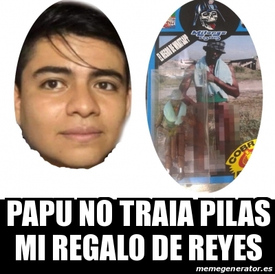 Meme Personalizado - Papu no traia pilas mi regalo de reyes - 31234673