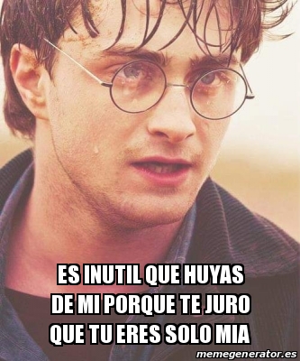 Meme Personalizado - Es inutil que huyas de mi porque te juro que tu ...