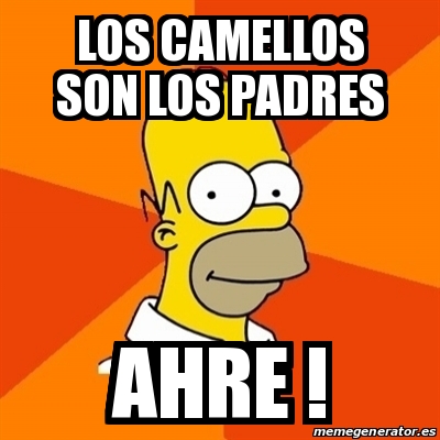 Meme Homer - Los camellos son los padres Ahre ! - 31234797
