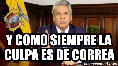 Meme Personalizado - y como siempre la culpa es de correa - 31235665