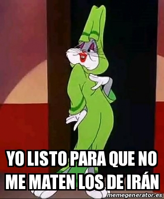 Meme Personalizado - Yo listo para que no me maten los de irÃ¡n - 31238000