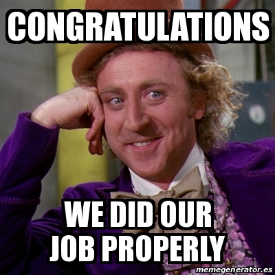 Meme Willy Wonka - congratulations we did our job properly - 31238622