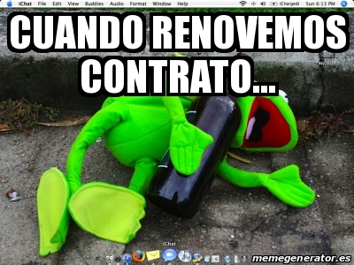 Meme Personalizado - CUANDO RENOVEMOS CONTRATO... - 31238863