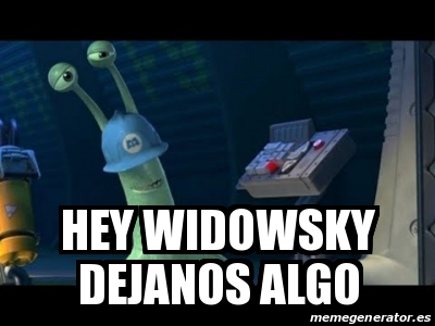 Meme Personalizado - hey widowsky dejanos algo - 31239164