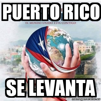 Meme Personalizado - PUERTO RICO SE LEVANTA - 31240292