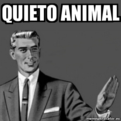 Meme Correction Guy - quieto animal - 31240700