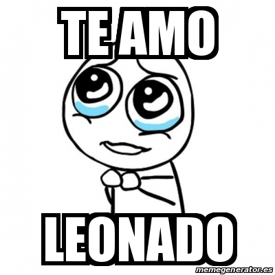 Meme Por favor - te amo leonado - 31240785