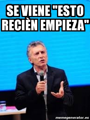 Meme Personalizado - SE VIENE "ESTO RECIÃˆN EMPIEZA" - 31241094