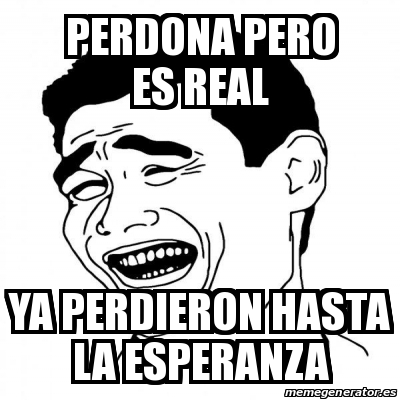 Meme Yao Ming 2 - perdona pero es real ya perdieron hasta la esperanza ...