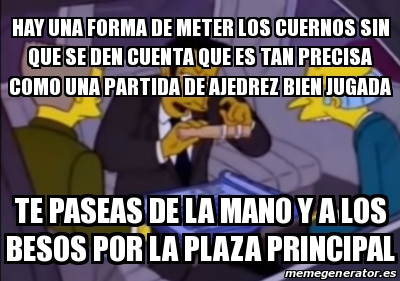 Meme Personalizado - Hay una forma de meter los cuernos sin que se den ...
