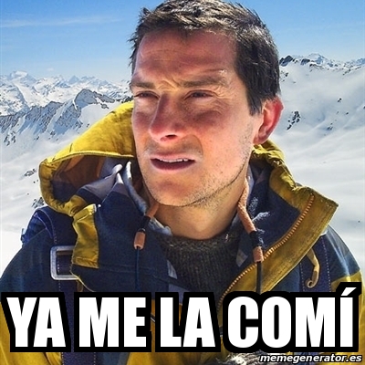 Meme Bear Grylls - Ya me la comÃ­ - 31242403