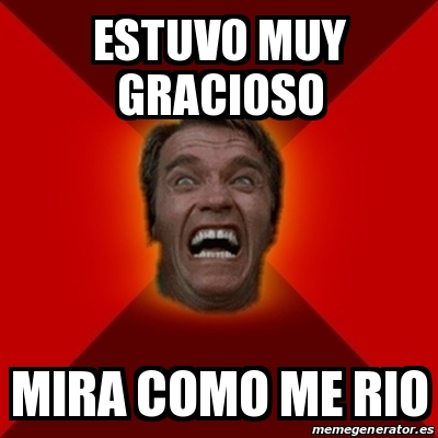Meme Arnold - estuvo muy gracioso mira como me rio - 31243524