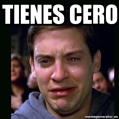 Meme crying peter parker - Tienes cero - 31243645