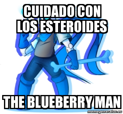 Meme Personalizado - cuidado con los esteroides The Blueberry man ...