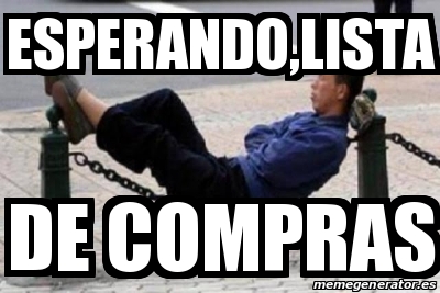 Meme Personalizado - Esperando,lista De compras - 31244752