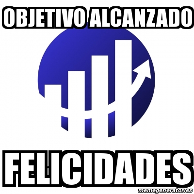 Meme Personalizado - Objetivo Alcanzado Felicidades - 31245093