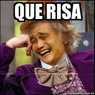 Meme Yao Wonka - que risa - 31245733