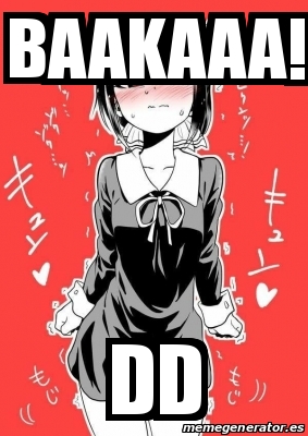 Meme Personalizado - Baakaaa! Dd - 31245942