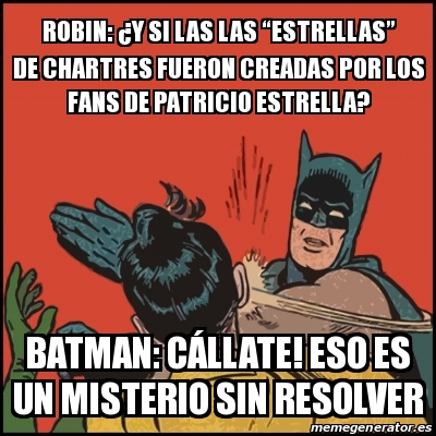 Meme Batman slaps Robin - ROBIN: Â¿Y SI LAS las â€œestrellasâ€ de ...