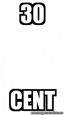 Meme Personalizado - 30 cent - 31247133