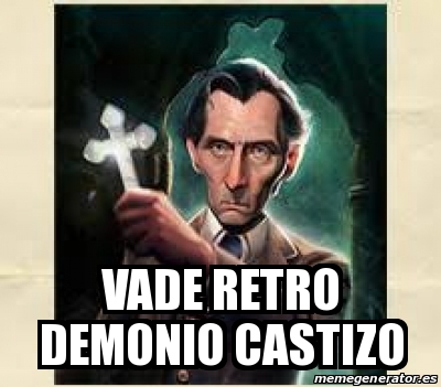 Meme Personalizado - vade retro demonio castizo - 31247361