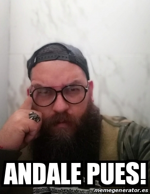 Meme Personalizado - Andale pues! - 31247427