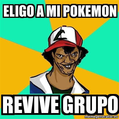 Meme Ash Pedreiro - ELIGO A MI POKEMON REVIVE GRUPO - 31247429