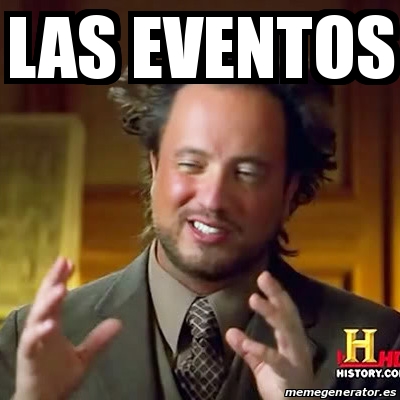 Meme Ancient Aliens - las eventos - 31249501