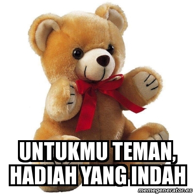 Meme Personalizado - Untukmu teman, hadiah yang indah - 31250229