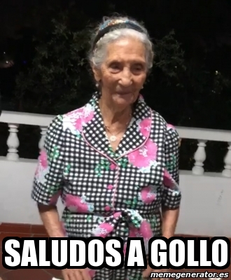 Meme Personalizado - Saludos a gollo - 31250461