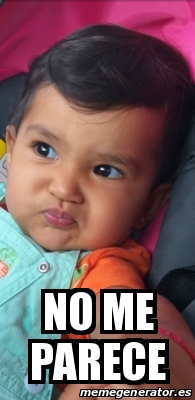 Meme Personalizado - No me parece - 31252544
