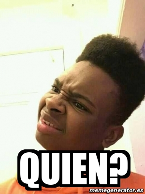Meme Personalizado - Quien? - 31253113