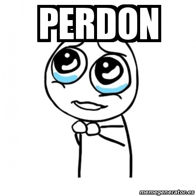 Meme Por favor - perdon - 31253288